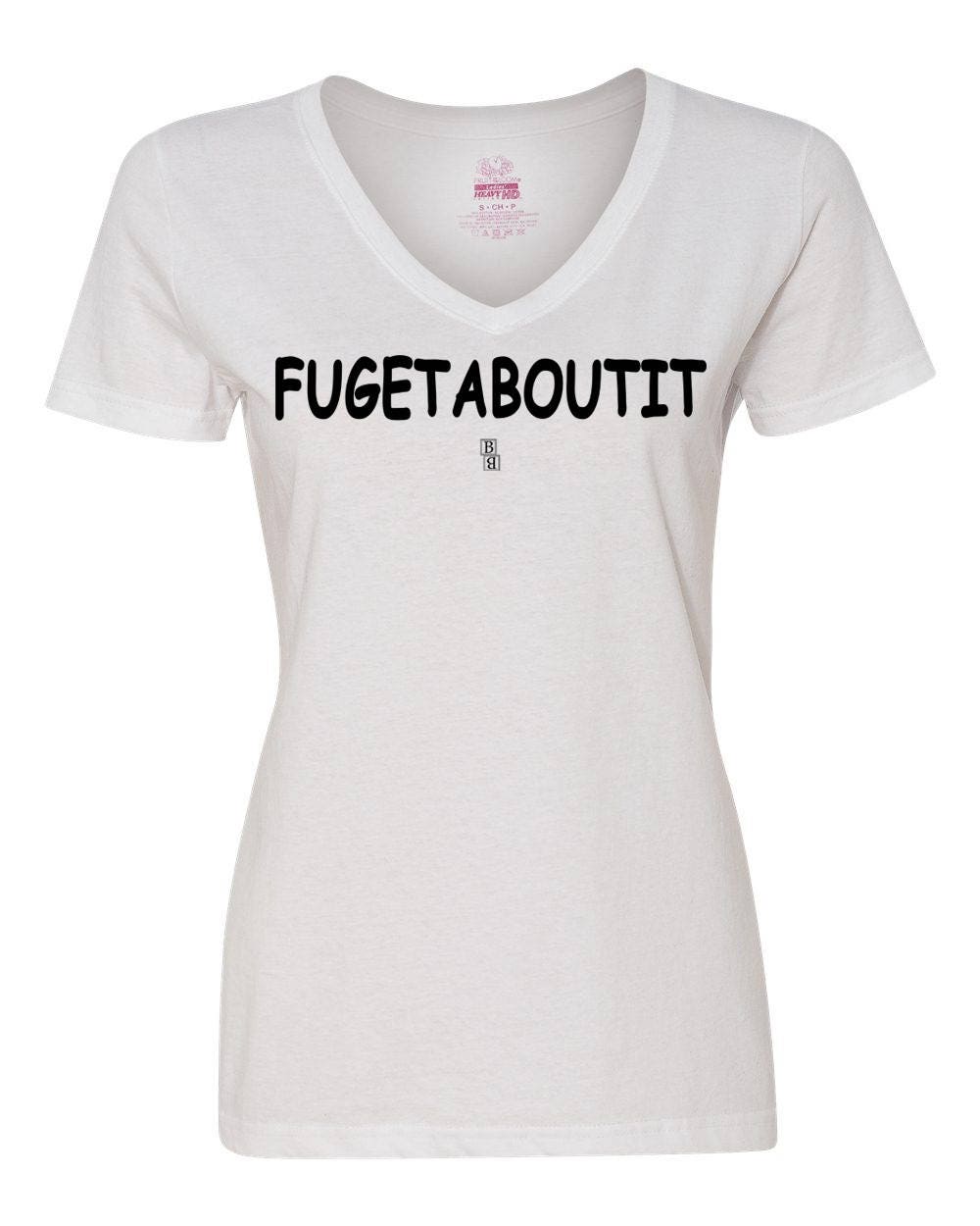 Fugetaboutit Shirt, Fuhgeddaboutit Shirt, Forget About It Shirt - Etsy