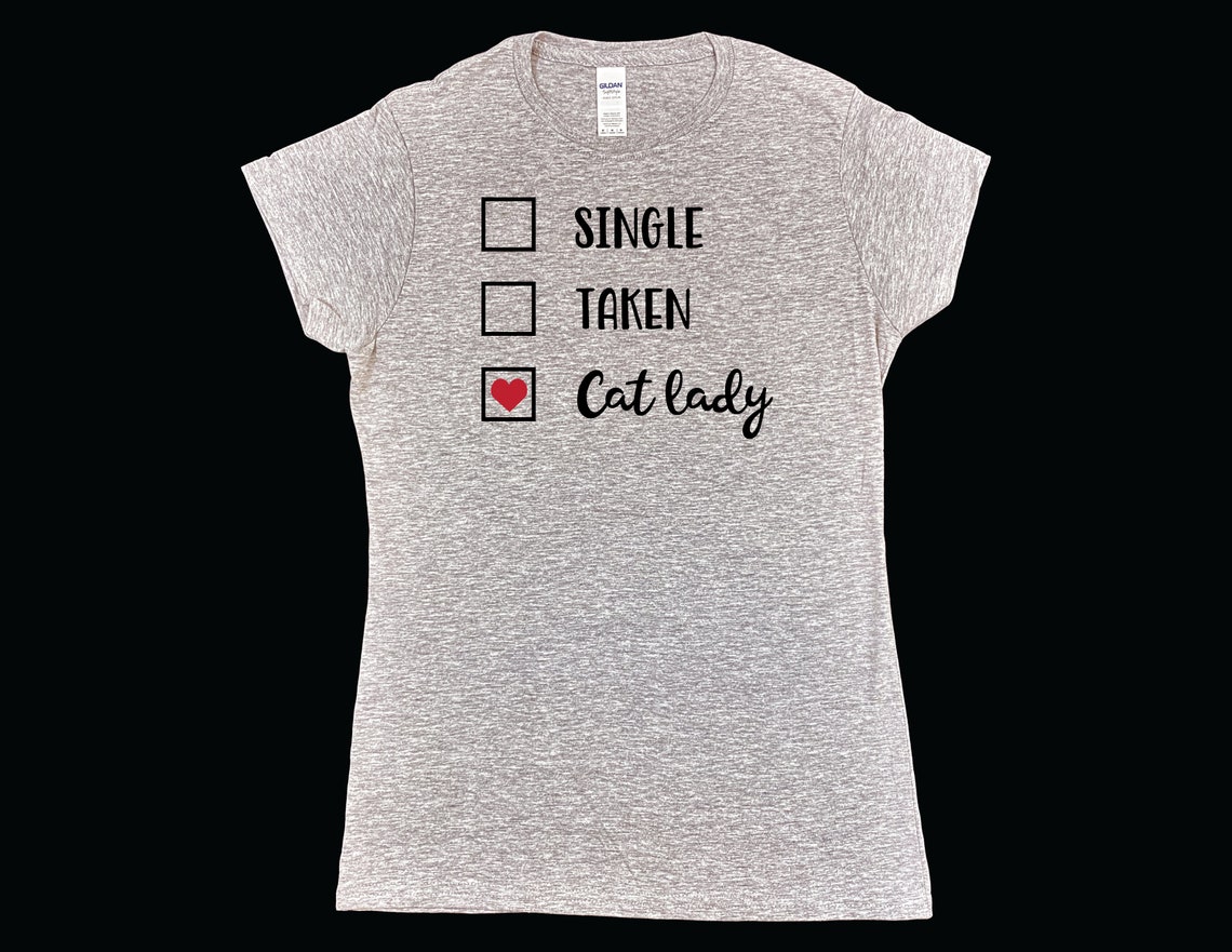 Single Taken Cat Lady Shirt Ladies Fitted Tshirt Funny Cat - Etsy UK