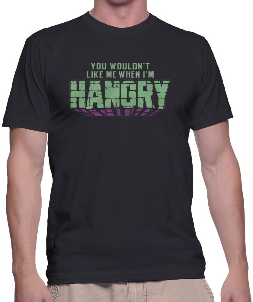 Hangry Shirt You Wouldn't Like Me When I'm Hangry T-shirt Hulk Shirt ...