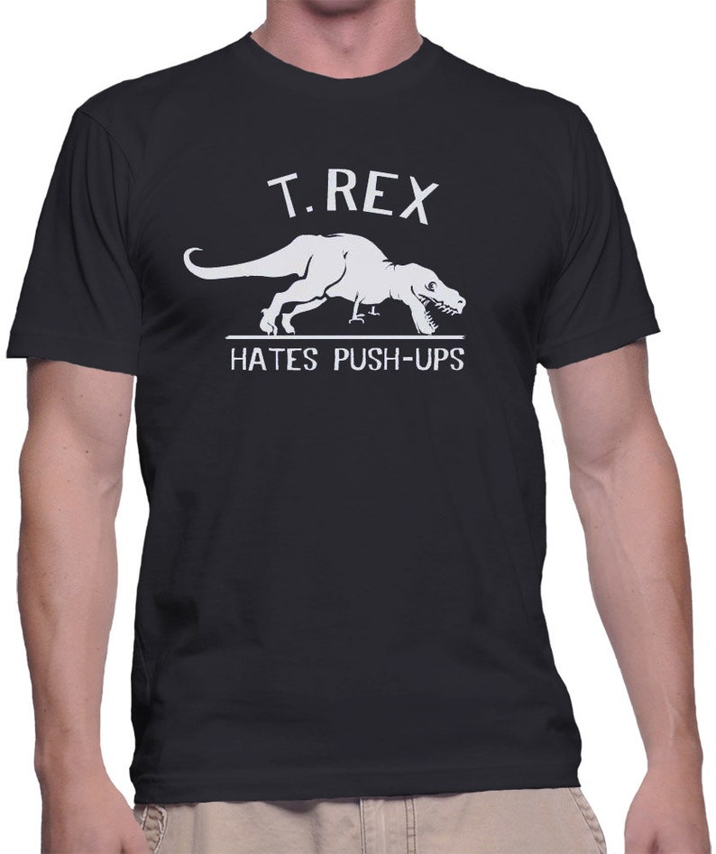 T Rex Hates Push Ups Shirt Trex Shirt Push Up T Shirt Dinosaur Shirt