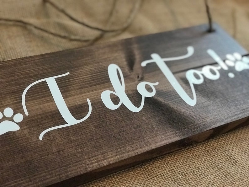 Dog Wedding Sign-i Do Too-dog Sign-wood Wedding | Etsy