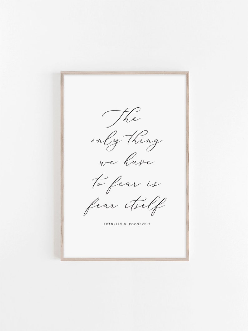 The Only Thing We Have to Fear is Fear Itself Prints Franklin | Etsy