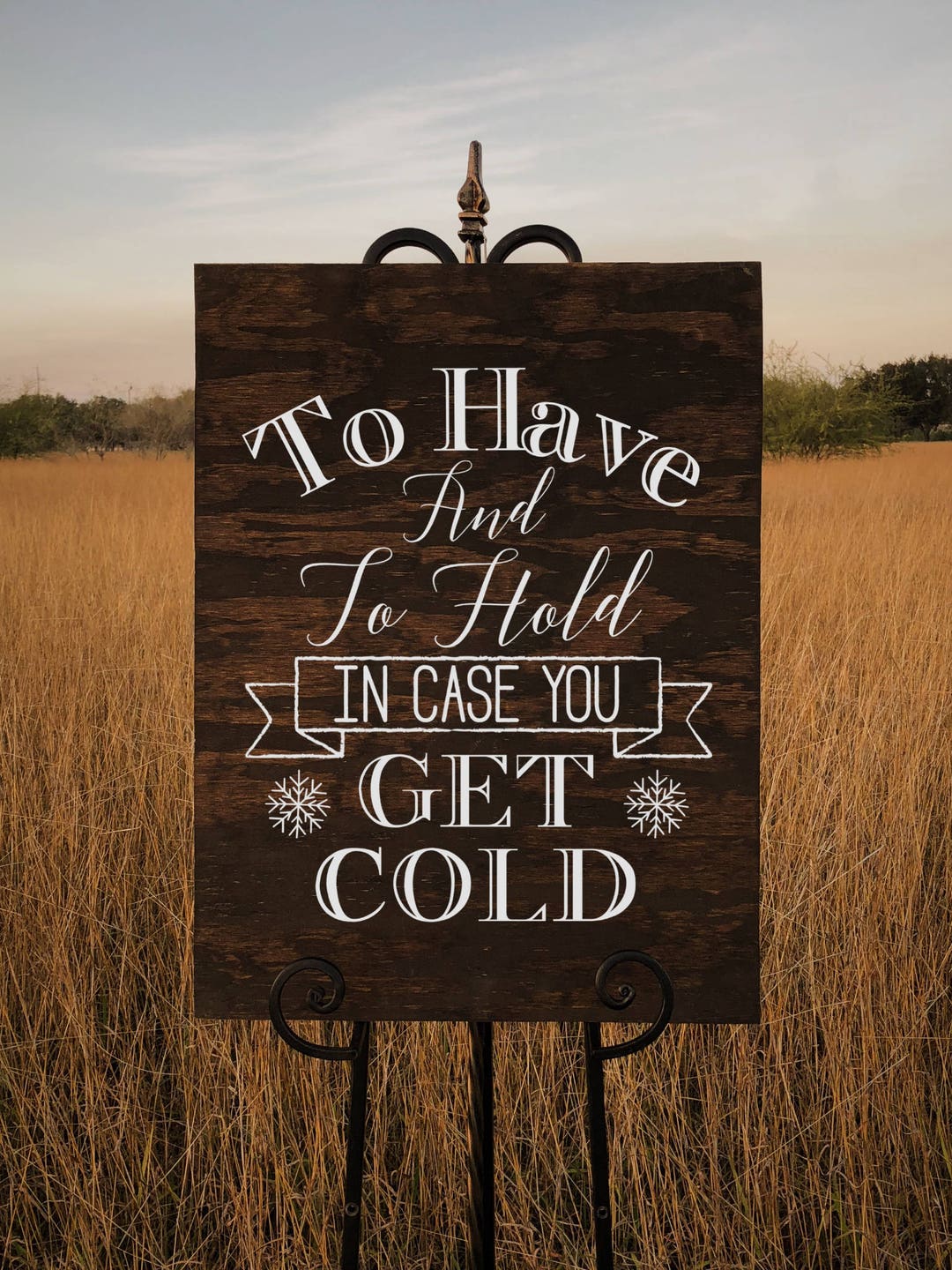 To Have and to Hold in Case You Get Cold Custom Wood Sign Personalized ...
