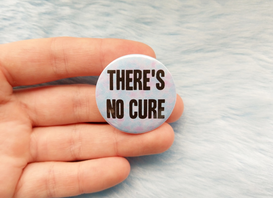 There's No Cure Badge Chronic Illness Pins - Etsy