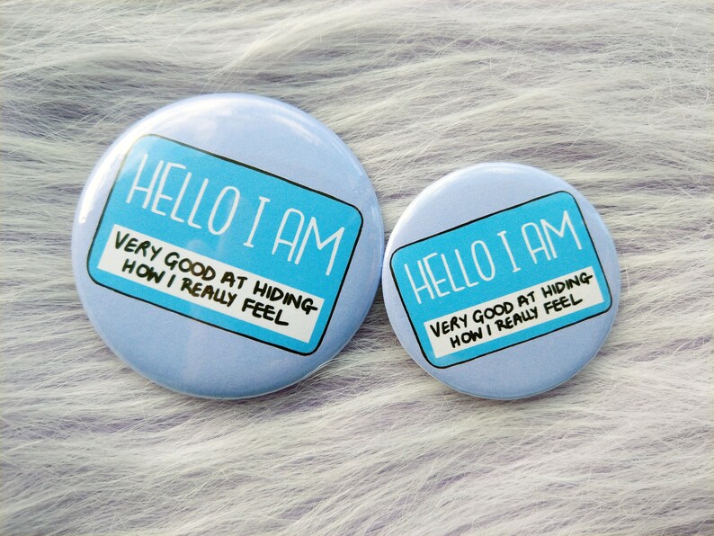Hello I Am Very Good at Hiding How I Really Feel Badge Mental - Etsy