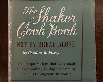 Shaker Cook Book Not by Bread Alone Caroline Piercy Vintage Cookbook ...