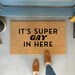 Super Gay Door Mat / Gay Pride Doormat / LGBTQ Pride / Funny - Etsy