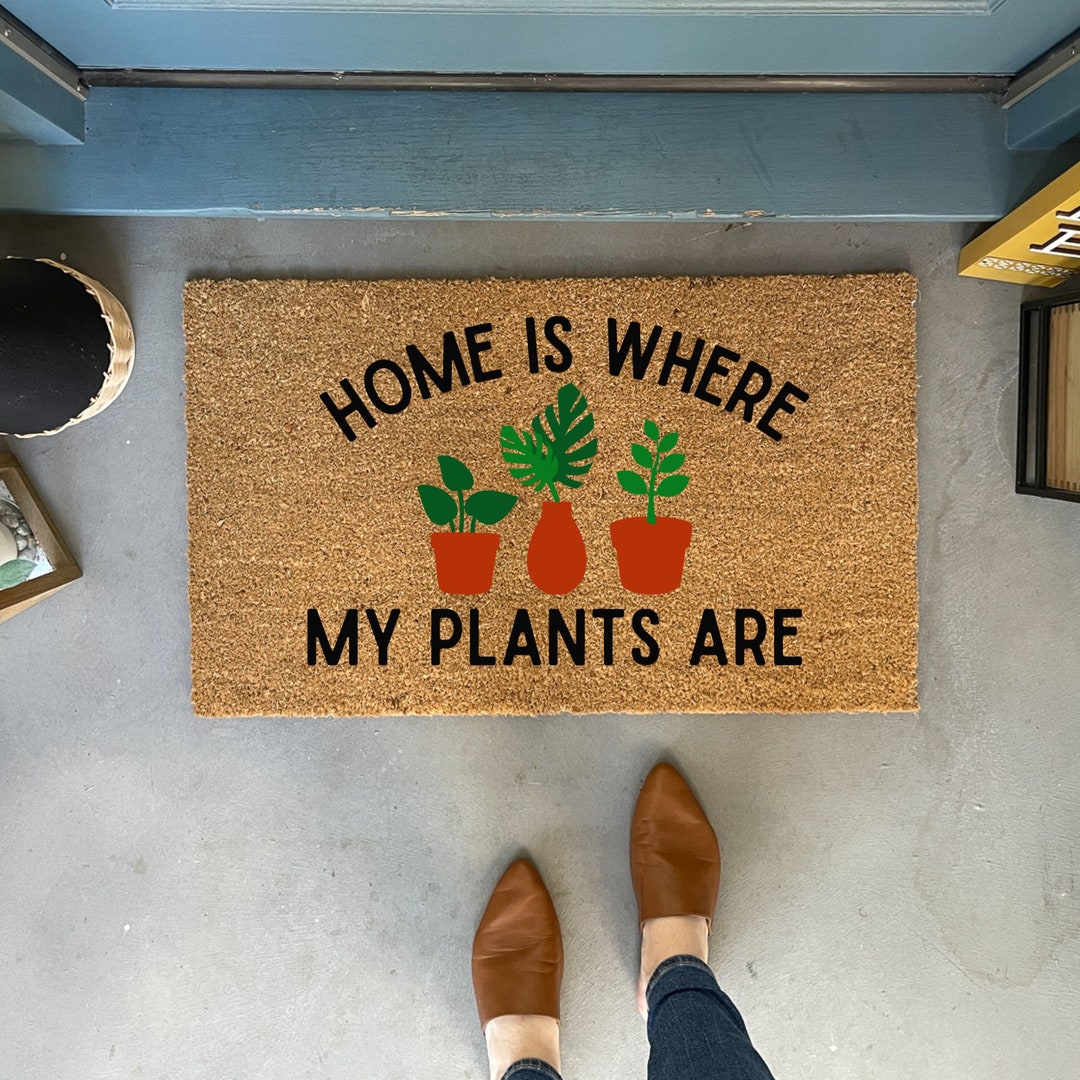 Funny Plant Welcome Mat, Home is Where My Plants Are Door Mat, Front ...