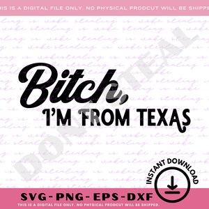 Bitch I'm From Texas SVG | Texas Pride | Digital Sublimation | Cricut ...