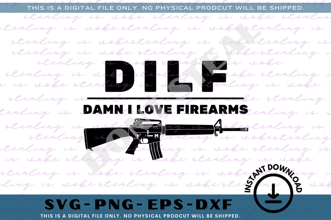 DILF Damn I Love Firearms Svg, Dad Svg, 2nd Amendment Svg, Gun Svg, Dilf Svg, Digital Download ...