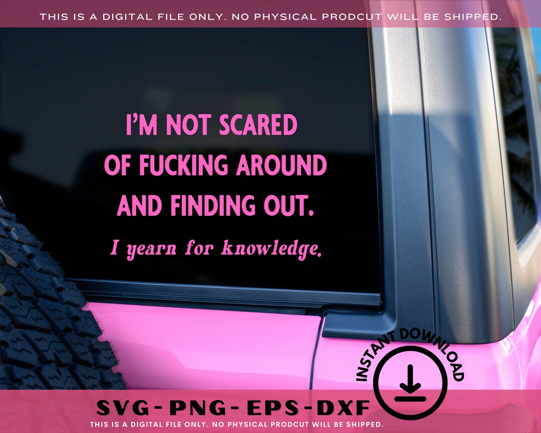 FAFO SVG | I Yearn for Knowledge | Sarcastic | Bumper Sticker Decal ...