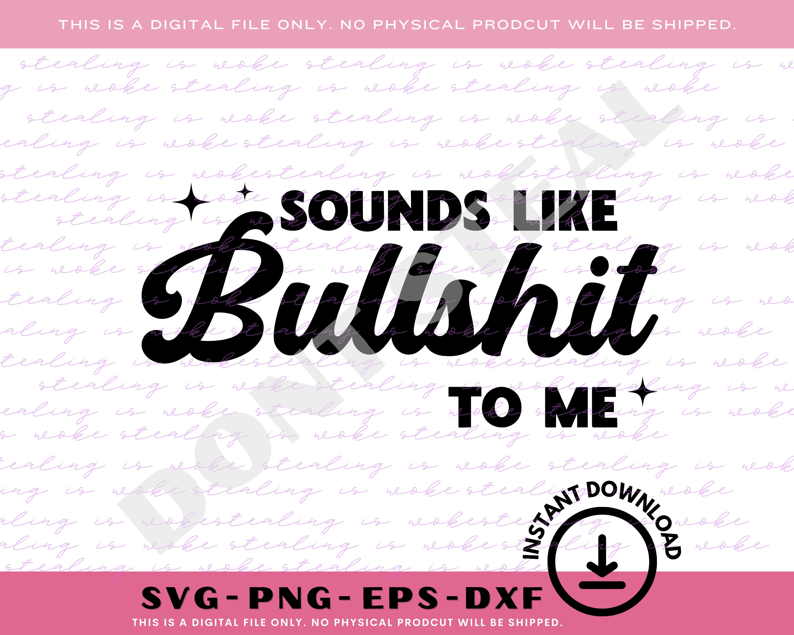 Sounds Like Bullshit to Me SVG | SVG Cutting File | Adult Humor Svg ...