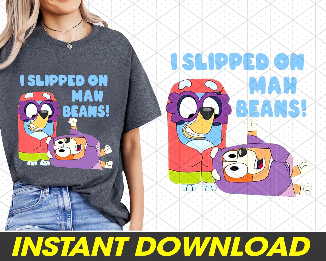 I Slipped on Mah Beans Bluey PNG, Bluey and Bingo, Bluey Family PNG ...