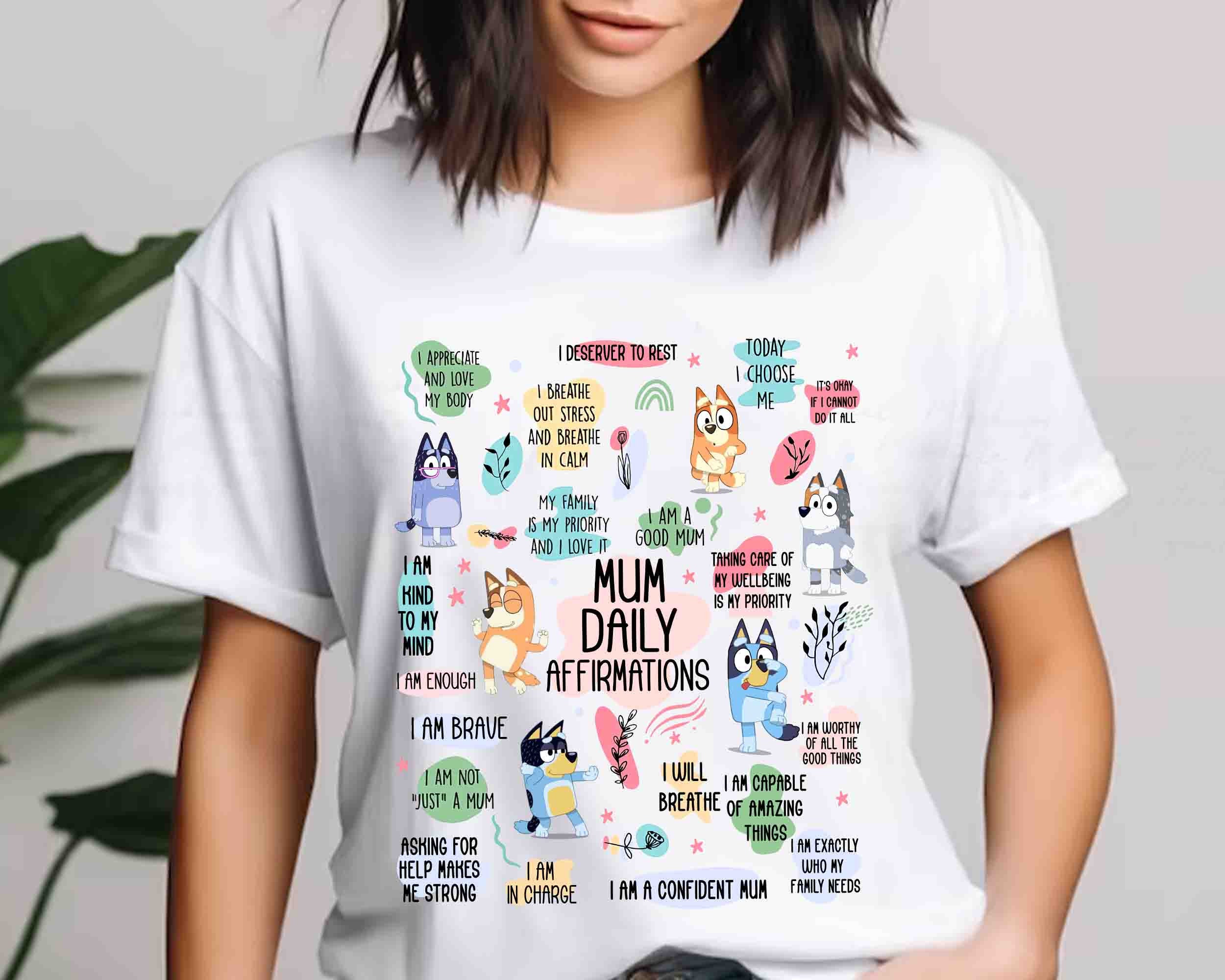 Mum Daily Affirmations Shirt, Mumlife Bluey Shirt, Bluey Family Shirt ...