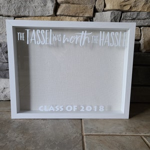 Graduation Cap Tassel Shadowbox, TASSEL Was WORTH the HASSLE, Milestone ...