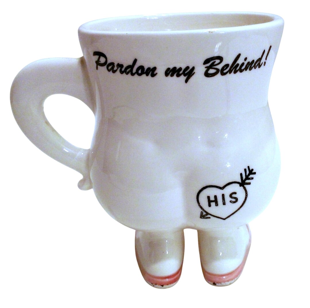 Enesco Porcelain Pardon My Behind Coffee Cup, Novelty Collectible HIS ...
