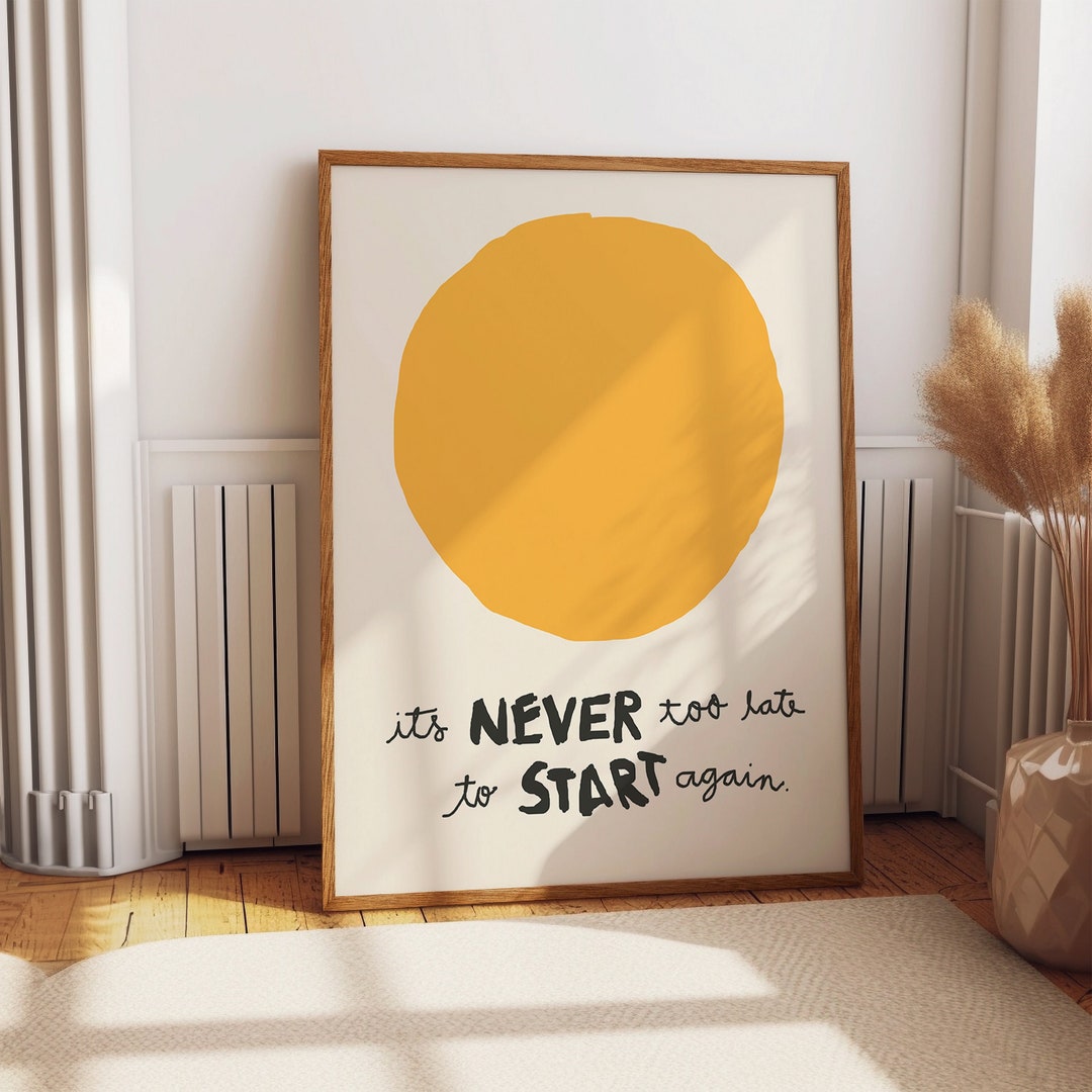 It's Never Too Late to Start Again Quote Poster - Motivational Wall Decor - Minimalist Sunrise ...