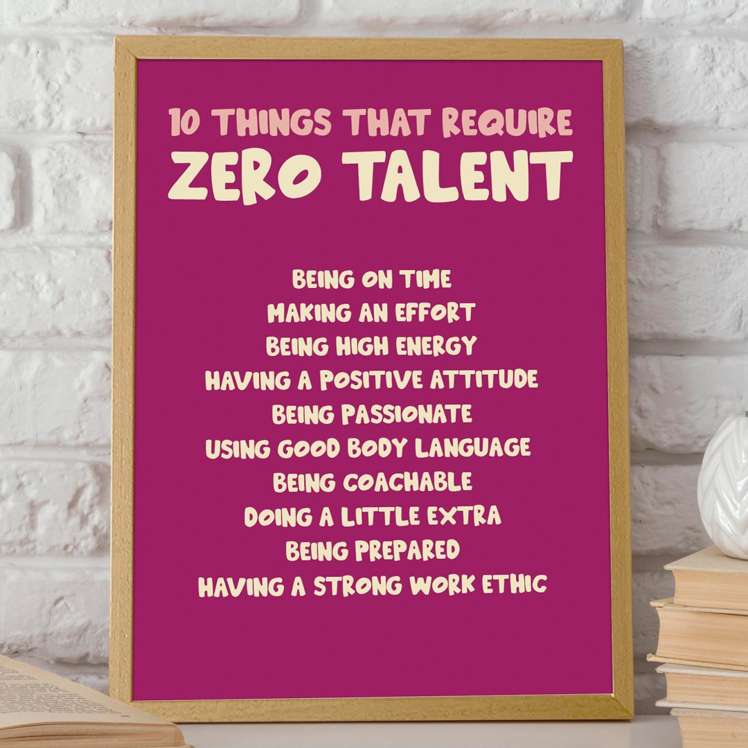 10 Things Requiring ZERO Talent Room Poster Inspirational Art and ...
