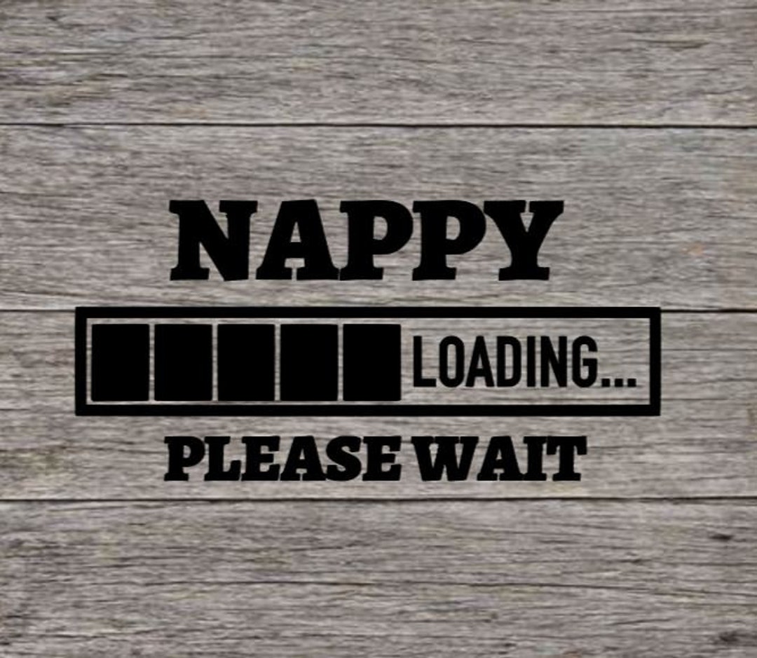Nappy Loading. SVG Cut File . Contains Svg, Png, Dxf, Files. Digital ...