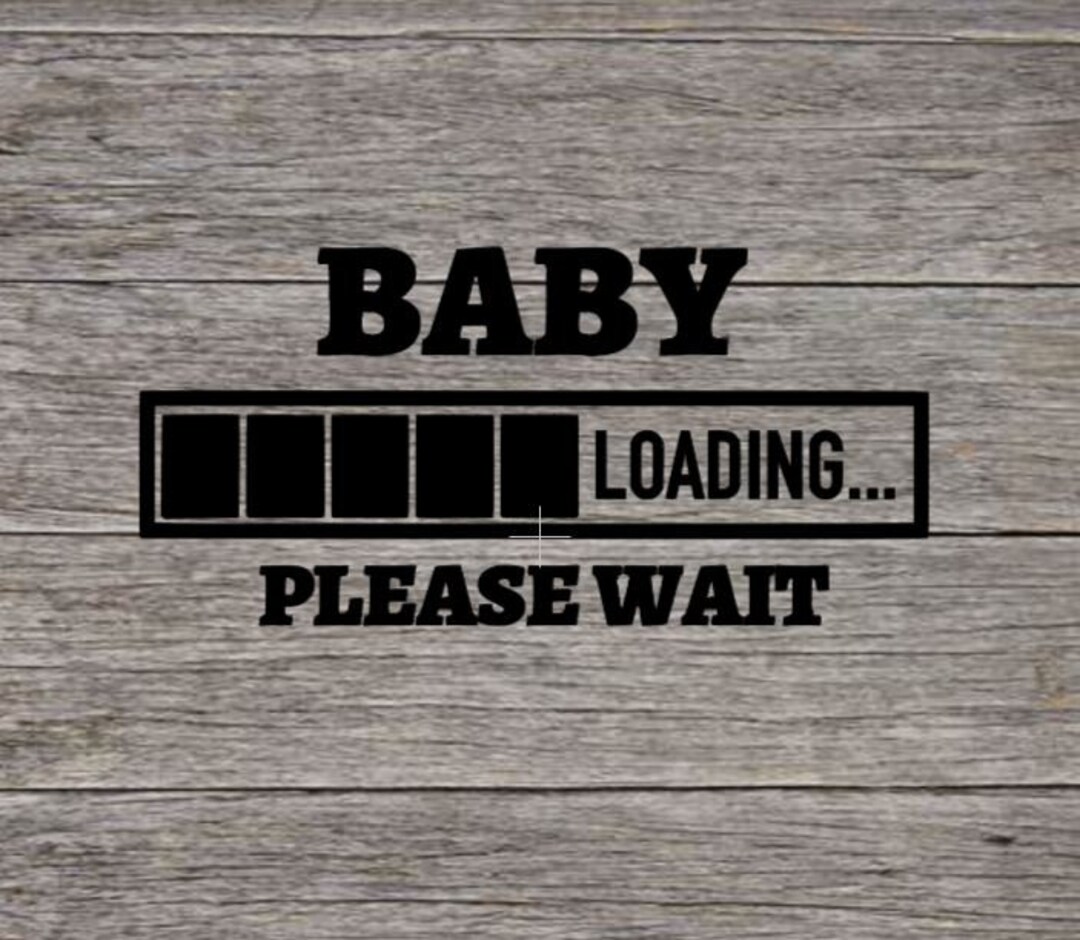 Baby Loading. SVG Cut File . Contains Svg, Png, Dxf, Files. Digital ...