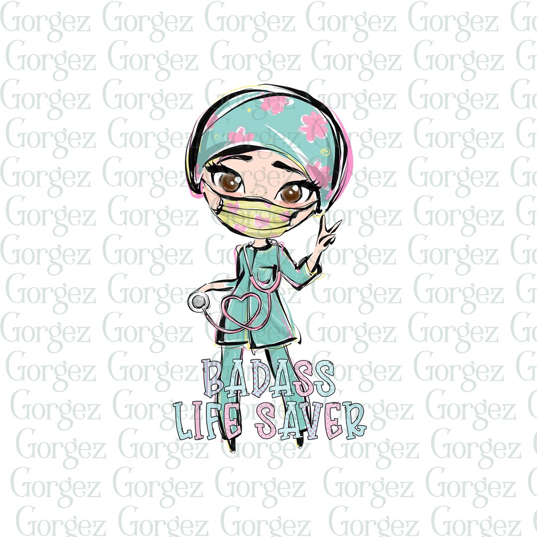 Badass Life Saver PNG Digital File. Sublimation, Nurse, Hospital ...