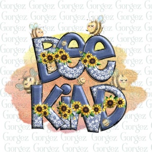 Bee Kind PNG. Denim Look Letters With Lace Trim and Sunflowers. Cute ...