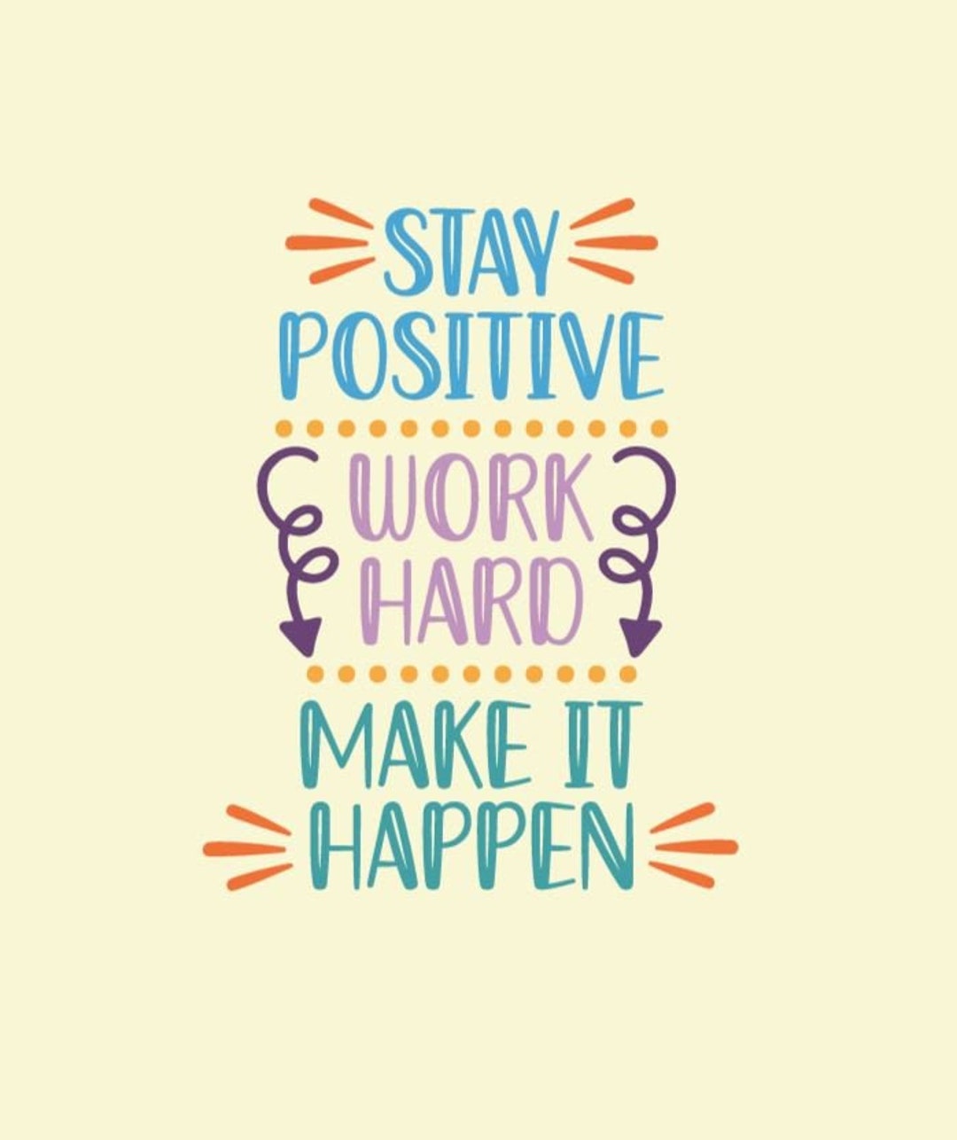 Stay Positive Work Hard Make It Happen SVG, DXF, Png Files. Digital ...