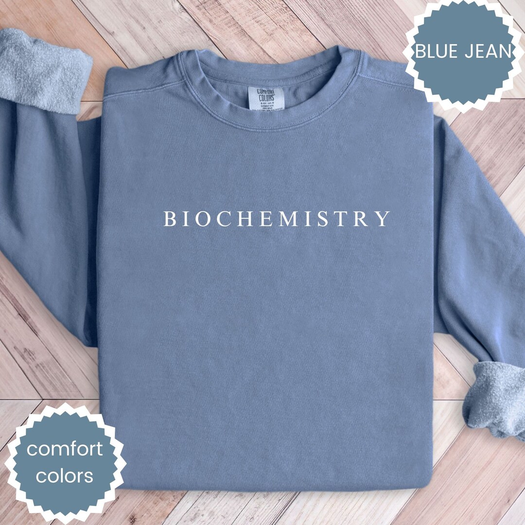Biochemistry Sweatshirt Comfort Colors ,biochemist Sweater,appreciation ...