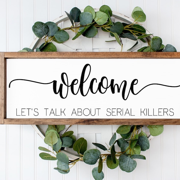 Welcome Serial Killers Sign - Etsy