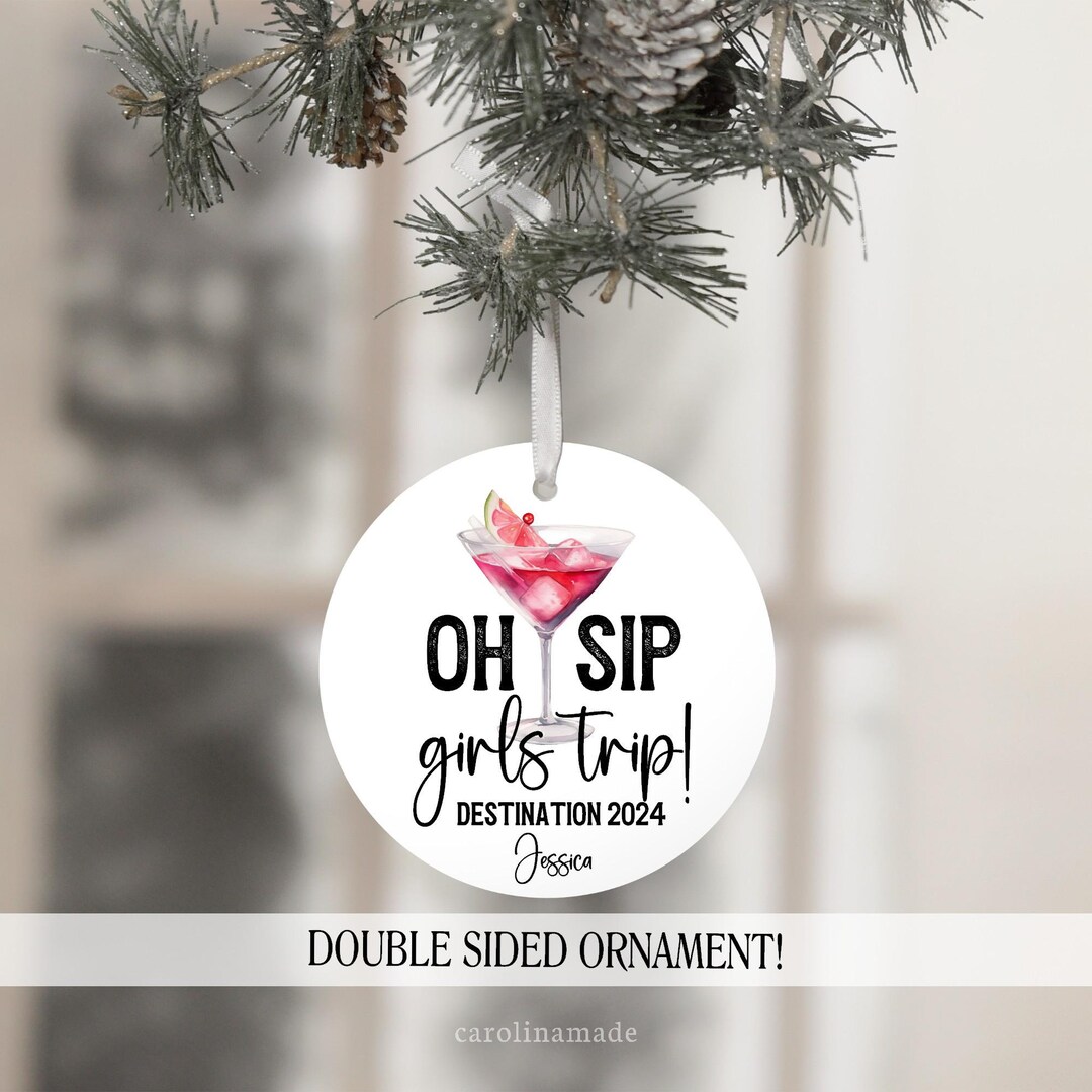 Oh Sip Girls Trip Ornament, Girls Trip Keepsake Gift, Personalized Best ...