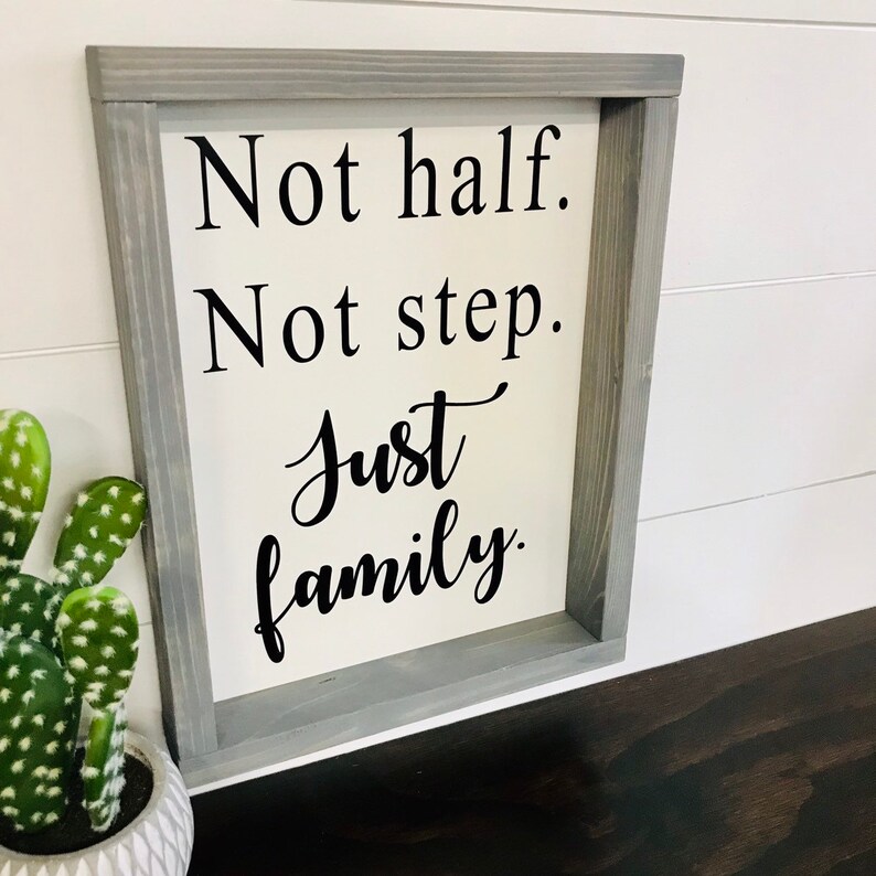 Not Half Not Step Just Family Sign Blended Family Sign | Etsy