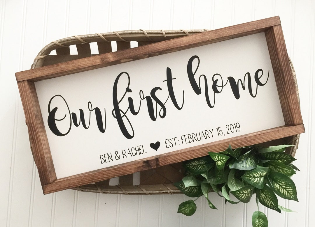Our First Home Sign Name & Established Date | Homebuyer Real Estate ...