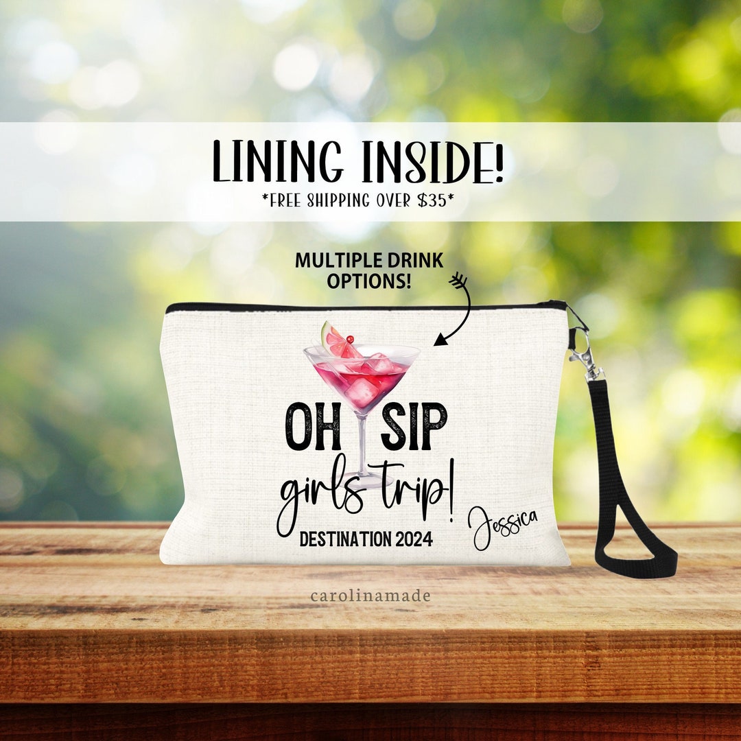 Oh Sip Girls Trip, Girls Trip Bag, Personalized Best Friend Trip Makeup ...