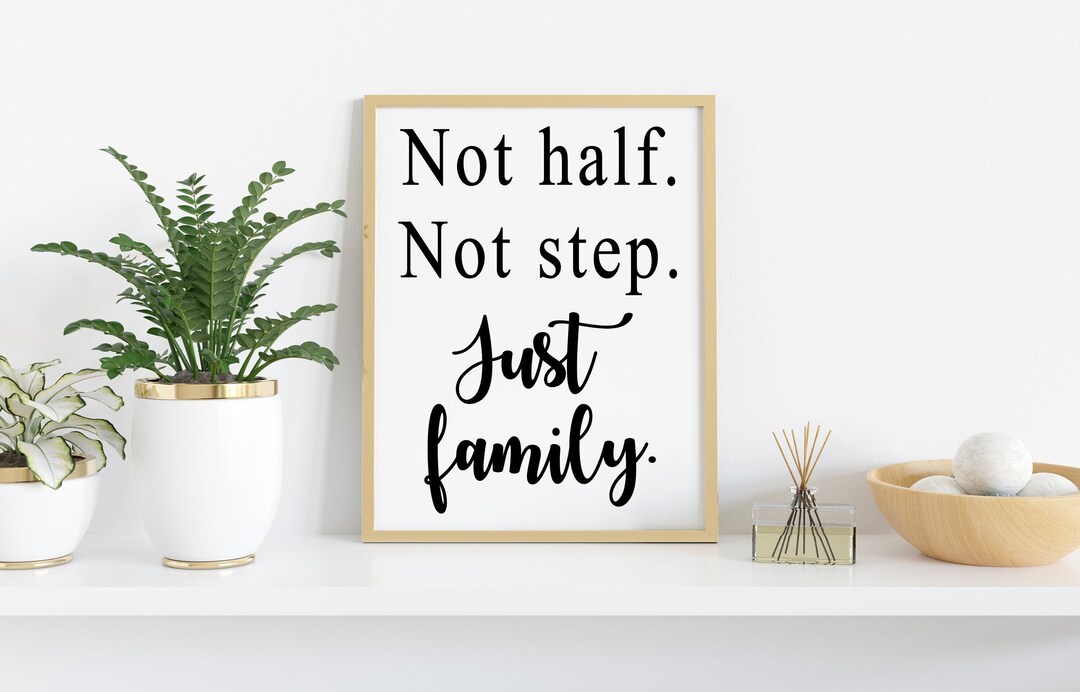 Not Half Not Step Just Family Sign, Blended Family Sign, Step Families ...