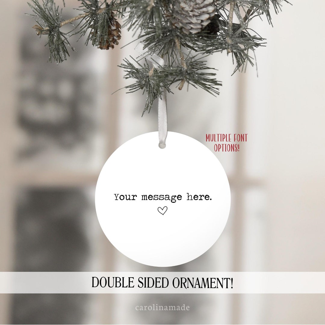 Custom Quote Gift, Your Message Here Ornament, Gift for Loved One, Best ...