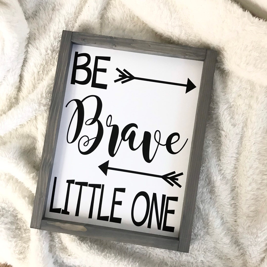 Be Brave Little One Nursery Wall Art Decor Sign Farmhouse Style Rustic ...