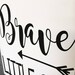 Be Brave Little One Nursery Wall Art Decor Sign Farmhouse Style Rustic ...