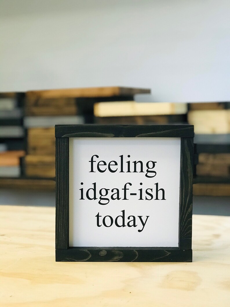 Feeling Idgaf-ish Today Sign Cuss Word Sign Funny Wood - Etsy