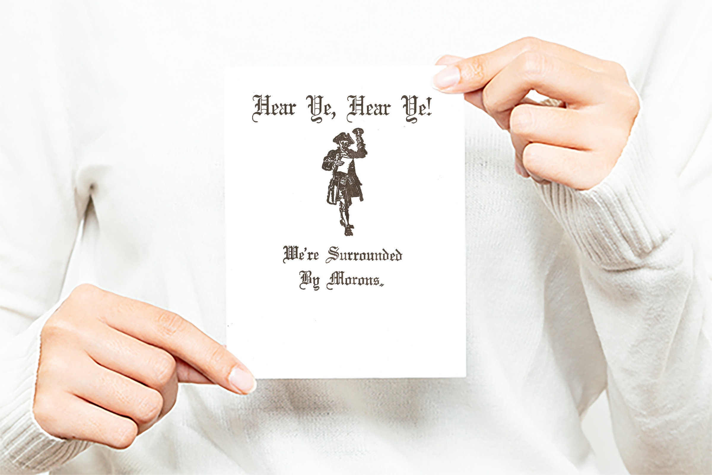 Hear Ye! Hear Ye! We're Surrounded by Morons Greeting Card - Etsy