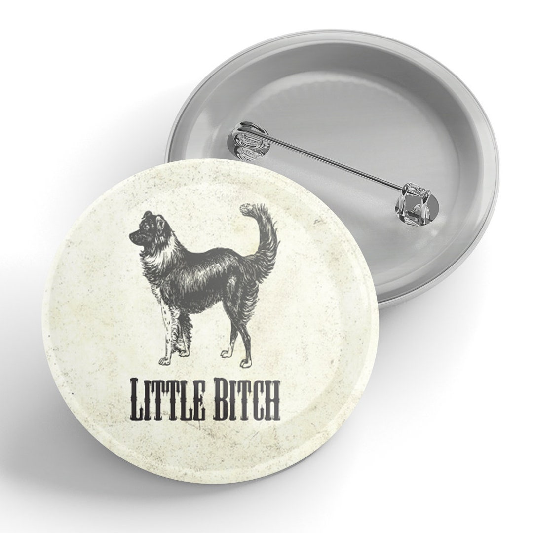 Little Bitch Button - Etsy
