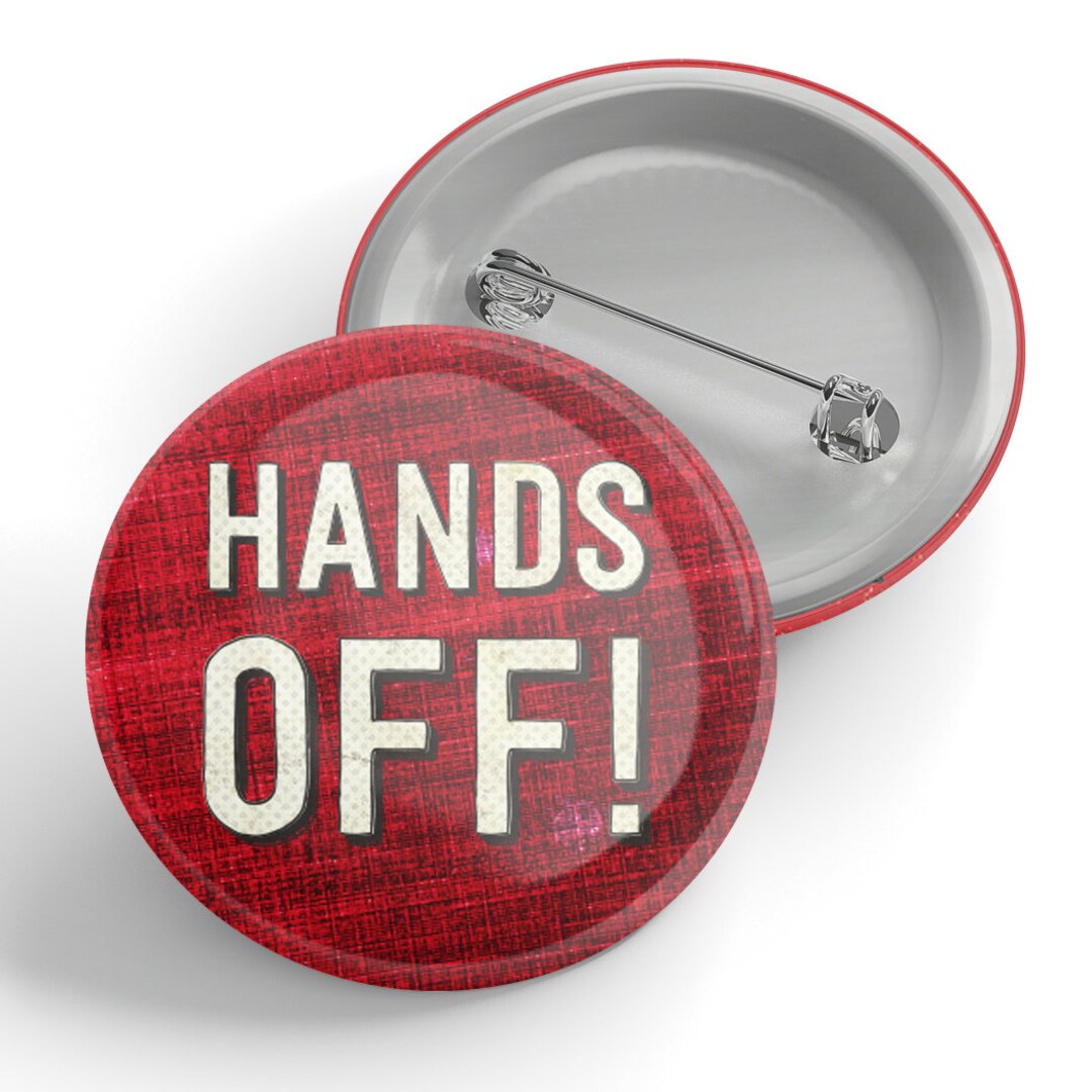 Hands Off! Button - Etsy