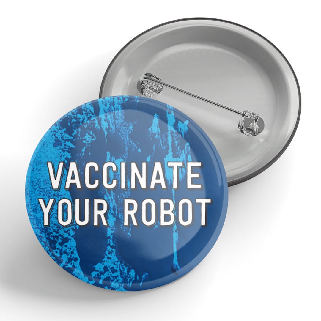 Vaccinate Your Robot Button - Etsy