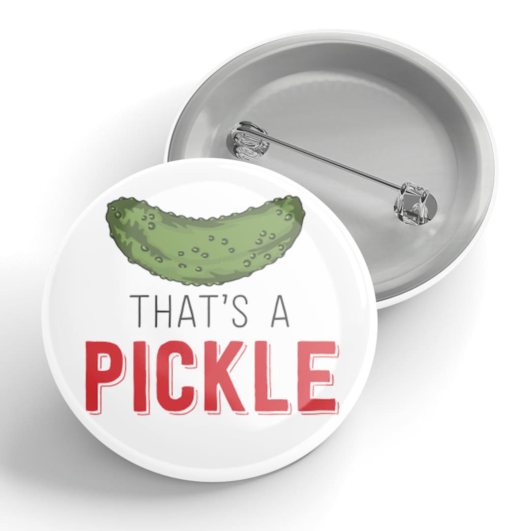 That's A Pickle Button - Etsy