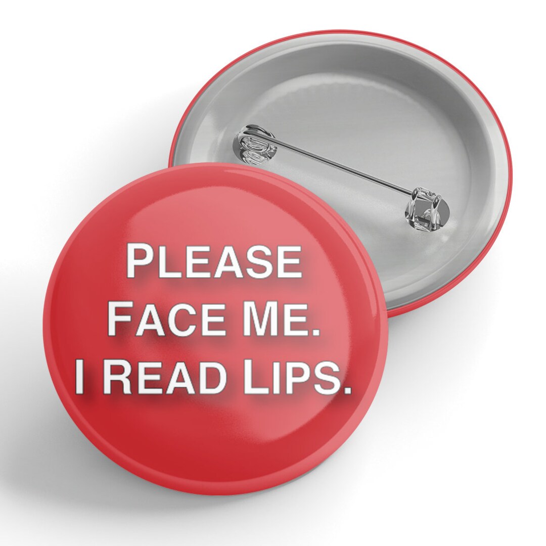 Please Face Me. I Read Lips. Button - Etsy