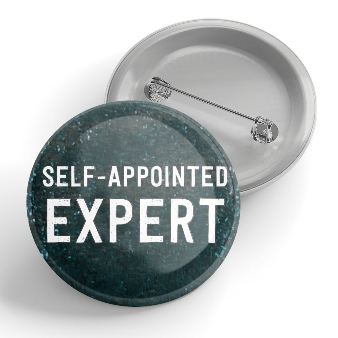 Self Appointed Expert Button - Etsy