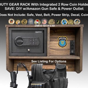 DUTY GEAR RACK. Integrated Coin Holder. Gun Safe Cubby. Passage for ...