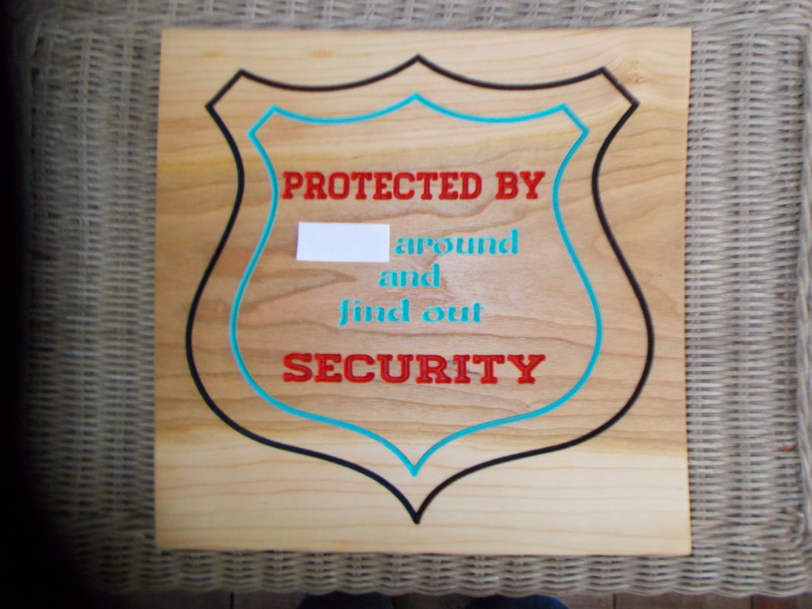 Humorous Security Sign, Made From Locally Sourced Cherry, Sealed With ...