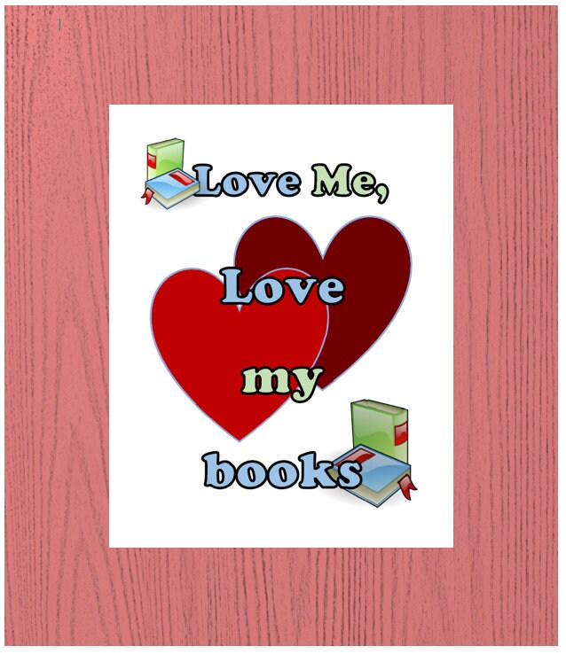 Love Me, Love My Books - Printable for Boyfriend, Girlfriend, or Your ...