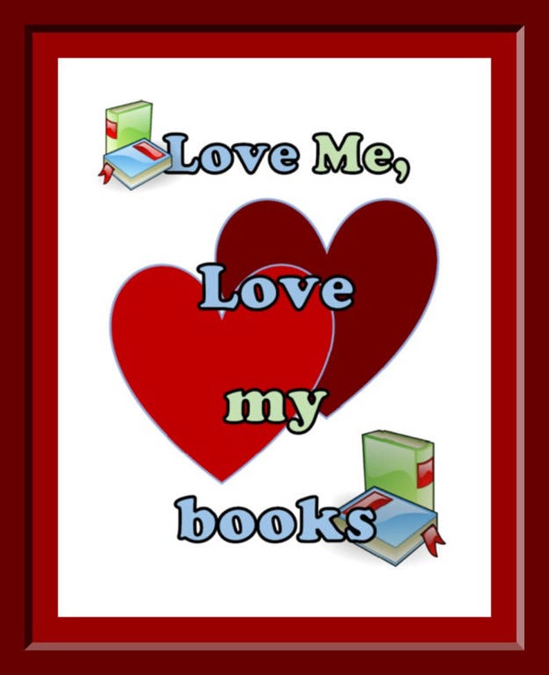Love Me, Love My Books - Printable for Boyfriend, Girlfriend, or Your ...