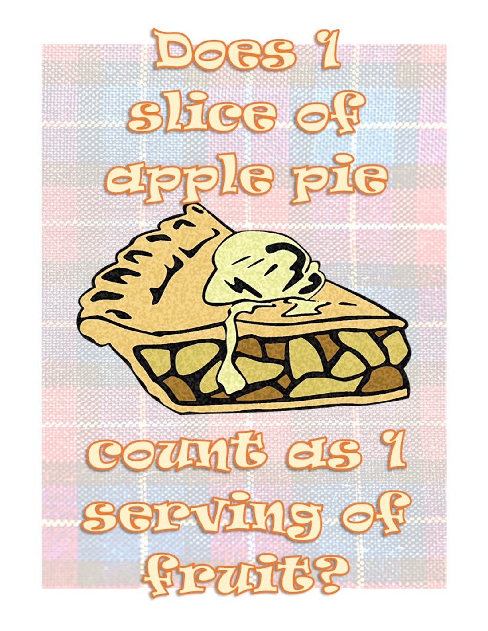 Funny Pie Printable-1 Slice of Apple Pie 1 Serving of Fruit - Etsy Norway